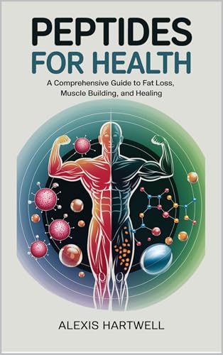 The Ultimate Peptide Handbook For Beginners: A guide to fat loss ...