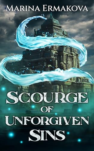 Scourge of Unforgiven Sins: An Ancient Archeological Adventure Fantasy Novel by Marina Ermakova ...