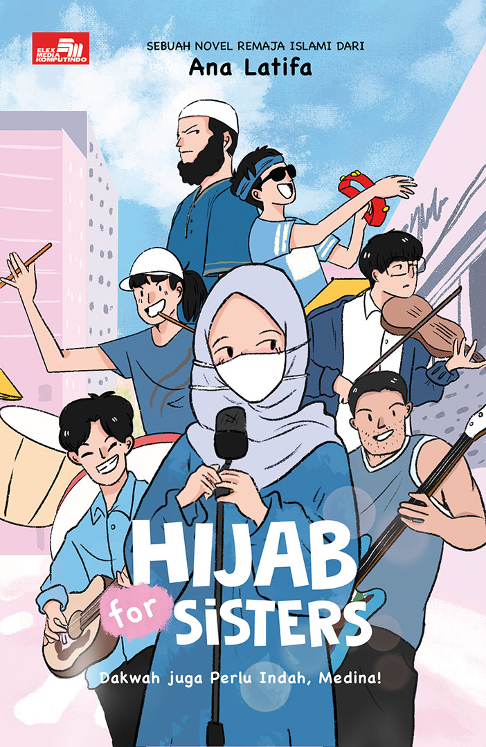 Hijab For Sisters: Dakwah Juga Perlu Indah, Medina! by Ana Latifa | Goodreads