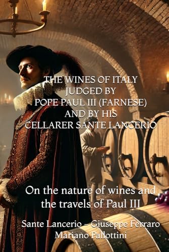 THE WINES OF ITALY JUDGED BY POPE PAUL III (FARNESE) AND BY HIS ...