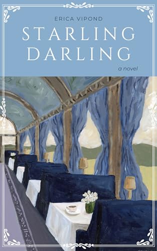 Starling Darling by Erica Vipond | Goodreads