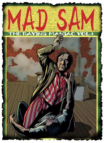 Mad Sam: The Raving Maniac Vol. 1 Graphic Novel by Guy Ecks | Goodreads