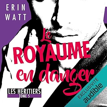 Le Royaume en Danger (Les Héritiers, #5) by Erin Watt | Goodreads