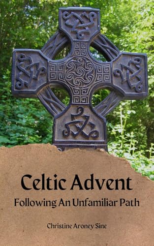 Celtic Advent: Following an Unfamiliar Path by Christine Aroney-Sine ...