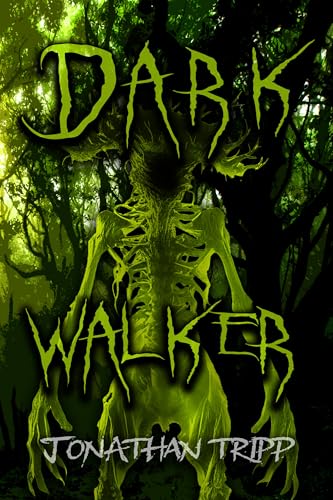Dark Walker (Creature Feature Book 8) by Jonathan Tripp | Goodreads