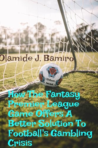 How The Fantasy Premier League Game (FPL) Offers A Better Solution To ...