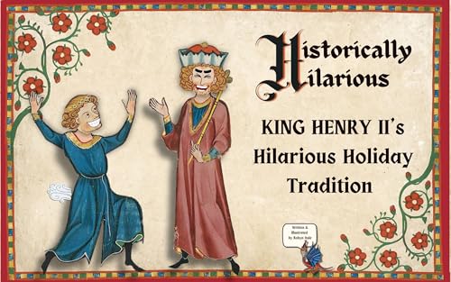 King Henry II's Hilarious Holiday Tradition by Robyn Itule | Goodreads