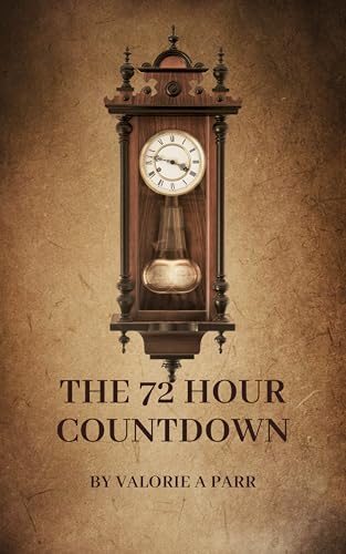 The 72 hour countdown by Valorie Parr | Goodreads