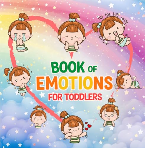 The Book of Emotions for Toddlers: Teaching Big Feelings to Help Manage ...