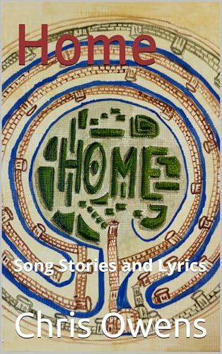 Home: Song Stories and Lyrics by Chris Owens | Goodreads