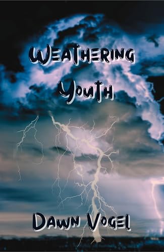 Weathering Youth by Dawn Vogel | Goodreads