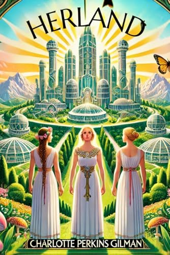 Herland by Charlotte Perkins Gilman | Goodreads