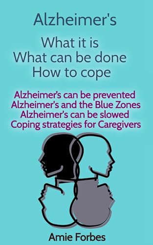 Alzheimer's - What it is What can be done How to cope: Alzheimer's can ...