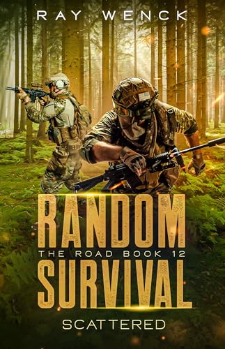 Random Survival the Road Scattered by Ray Wenck | Goodreads