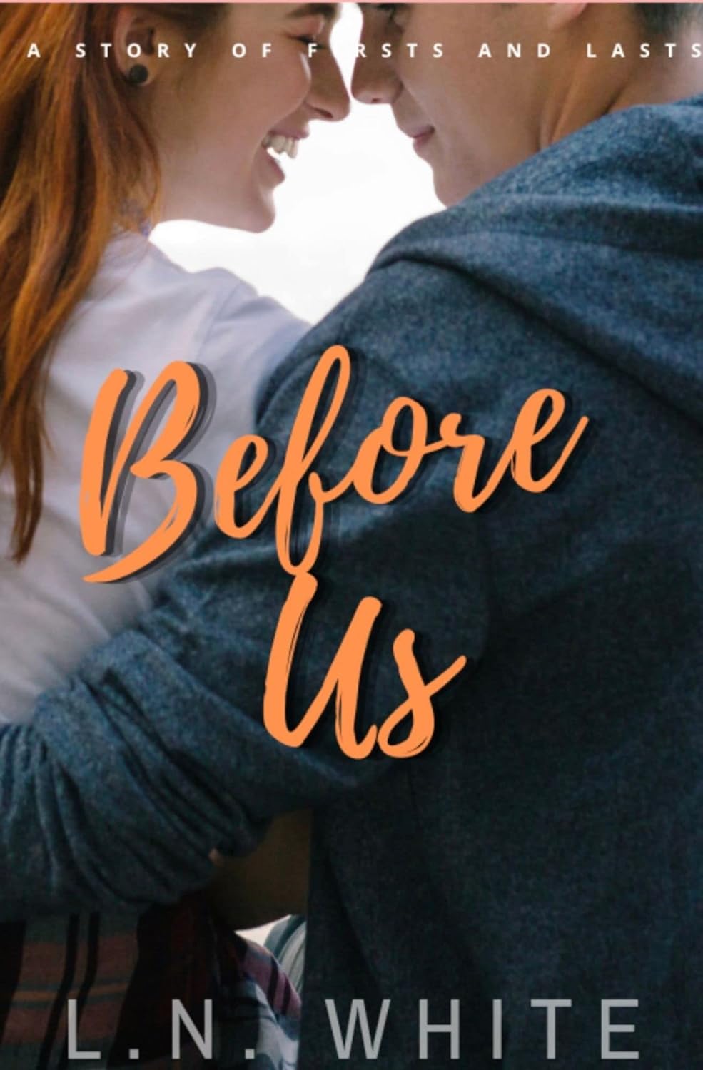 Before Us (The Story Of Us #1) by L.N. White | Goodreads