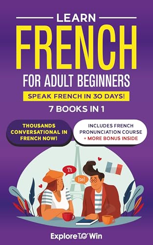 Learn French for Adult Beginners: Complete System (7 Books in 1): Speak ...