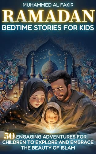 Ramadan Bedtime Stories for Kids: 50 Engaging Adventures for Children ...