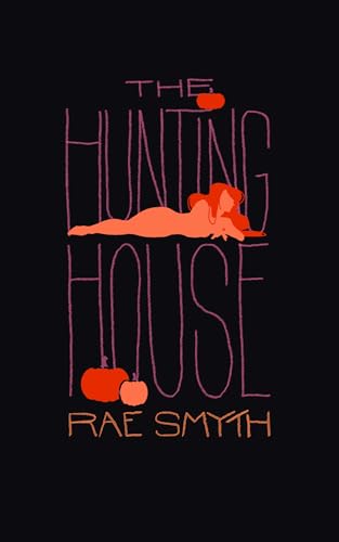 The Hunting House: Halloween Erotica Micro Novella by Rae Smyth | Goodreads