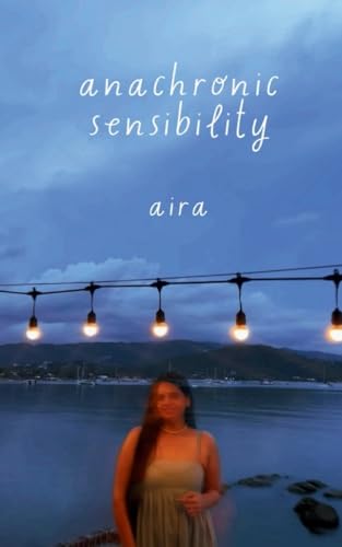 Anachronic Sensibility by Ridhima Aira Behl | Goodreads