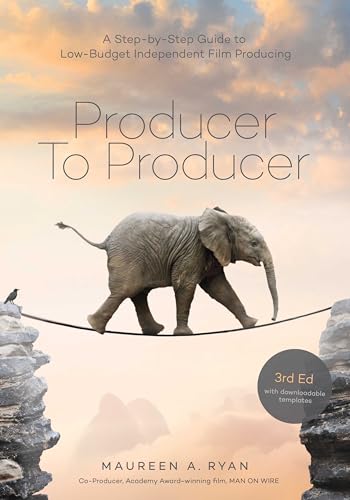 Producer to Producer -3rd edition: A Step- by- Step Guide to Low Budget ...