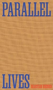 Parallel Lives by Maryam Diener | Goodreads