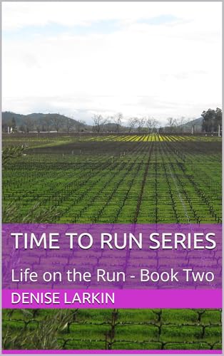 Time to Run Series: Life on the Run - Book Two by Denise Larkin | Goodreads