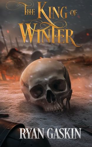 The King of Winter (The Kings of Camelot) by Ryan Gaskin | Goodreads