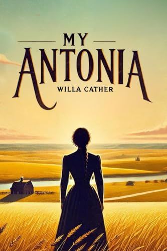 My Antonia by Willa Cather | Goodreads