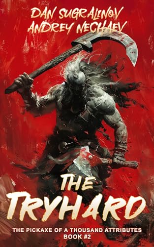 The Tryhard - The Pickaxe of a Thousand Attributes Book #2 by Dan ...