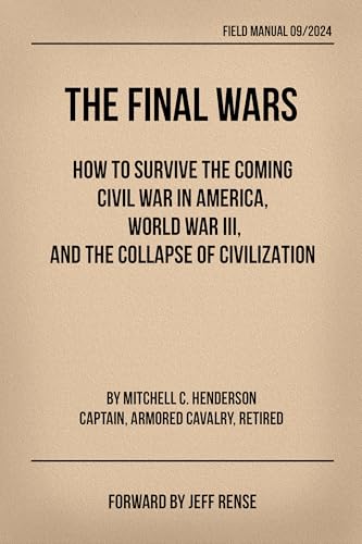 THE FINAL WARS: How to Survive the Coming Civil War in America, World ...