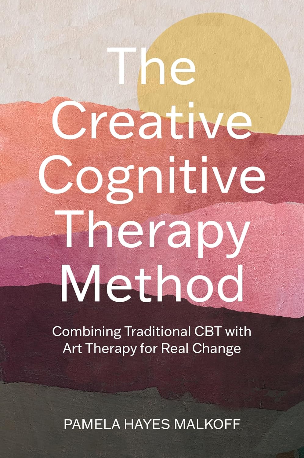 The Creative Cognitive Therapy Method: Combining Traditional CBT With ...