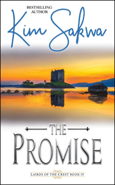 The Promise (Highland Lairds of the Crest #4) by Kim Sakwa | Goodreads