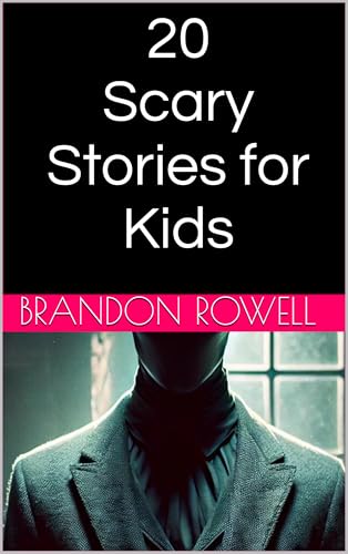 20 Scary Stories for Kids by Brandon Rowell | Goodreads