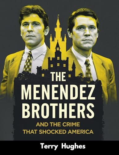 The Menendez Brothers and the Crime That Shocked America:: Untold Story ...