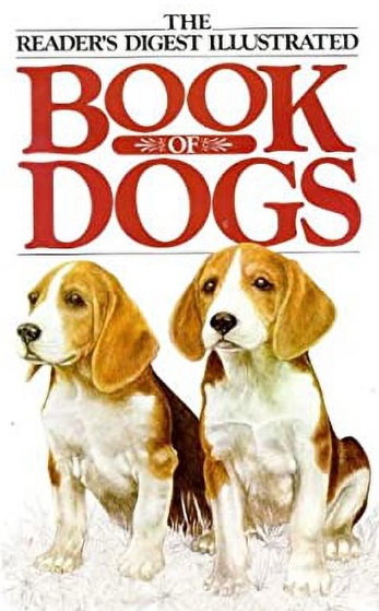 The Reader's Digest Illustrated Book of Dogs by Patricia Sylvester ...