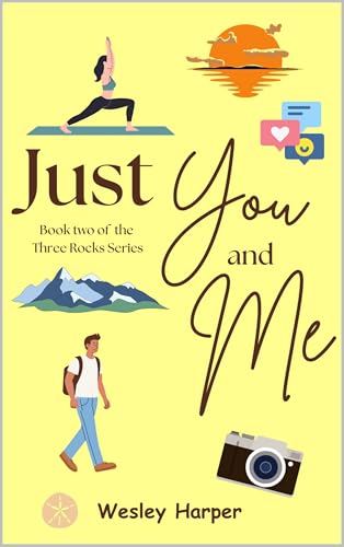 Just You and Me (Three Rocks #2) by Wesley Harper | Goodreads