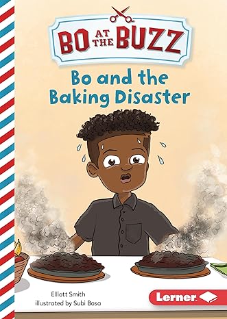 Bo and the Baking Disaster (Bo at the Buzz by Elliott Smith | Goodreads