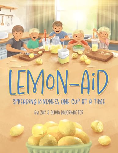 Lemon-Aid: Spreading Kindness One Cup at a Time by Zac Bauermaster ...
