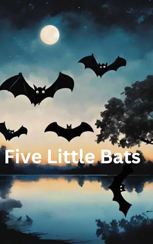 Five Little Bats: A Rhyming Bedtime Story for Kids About Bats ...