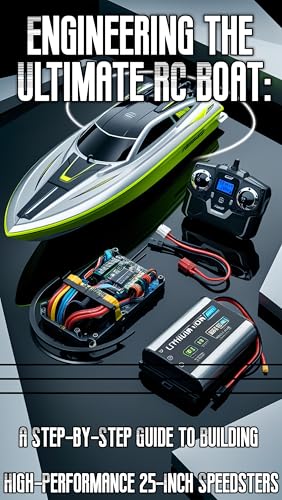 "Engineering the Ultimate RC Boat: A Step-by-Step Guide to Building ...