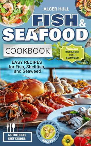 Fish & Seafood Cookbook: Easy Recipes for Fish, Shellfish, and Seaweed ...