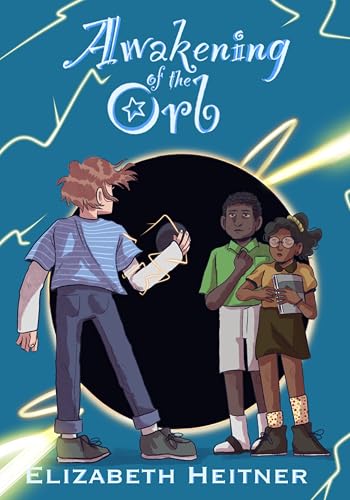 Awakening of the Orb by Elizabeth Heitner | Goodreads