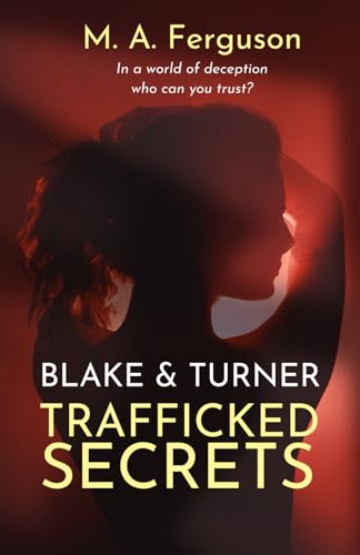 Blake & Turner: Trafficked Secrets by M A Ferguson | Goodreads