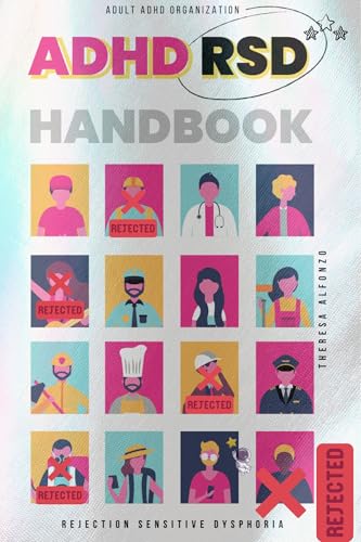 The ADHD RSD Workbook: Understanding and Managing Rejection Sensitive ...