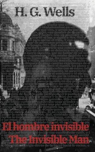 El Hombre Invisible - The Invisible Man: Texto paralelo bilingüe ...