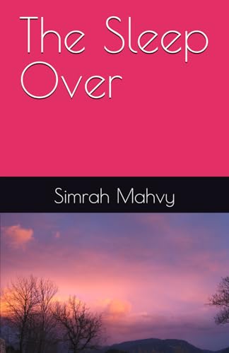 The Sleep Over by Ms Simrah S Mahvy | Goodreads