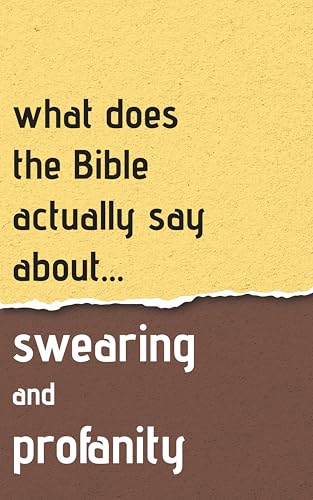 What Does The Bible Actually Say About Swearing And Profanity? by Sara ...