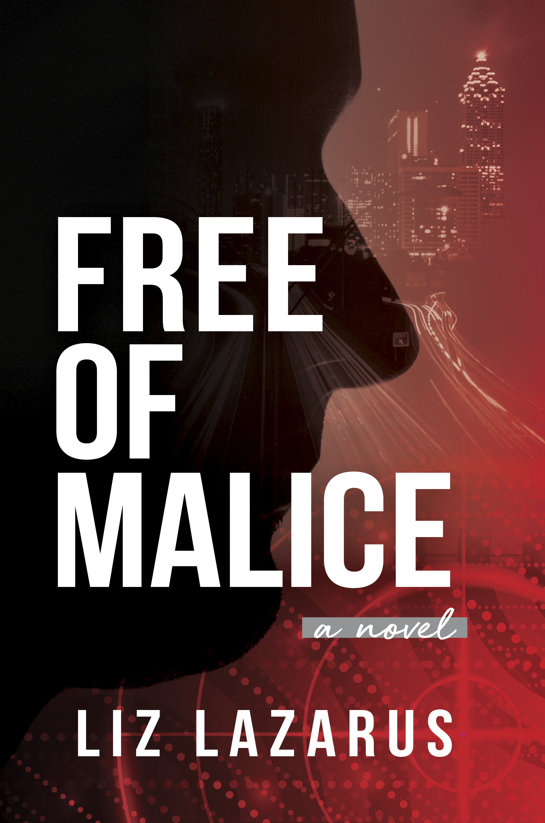 Free of Malice by Liz Lazarus | Goodreads