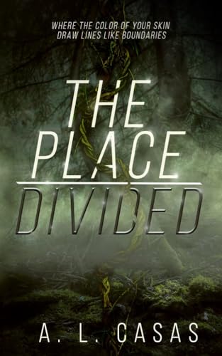 The Place Divided by Andrea Lynn Casas | Goodreads