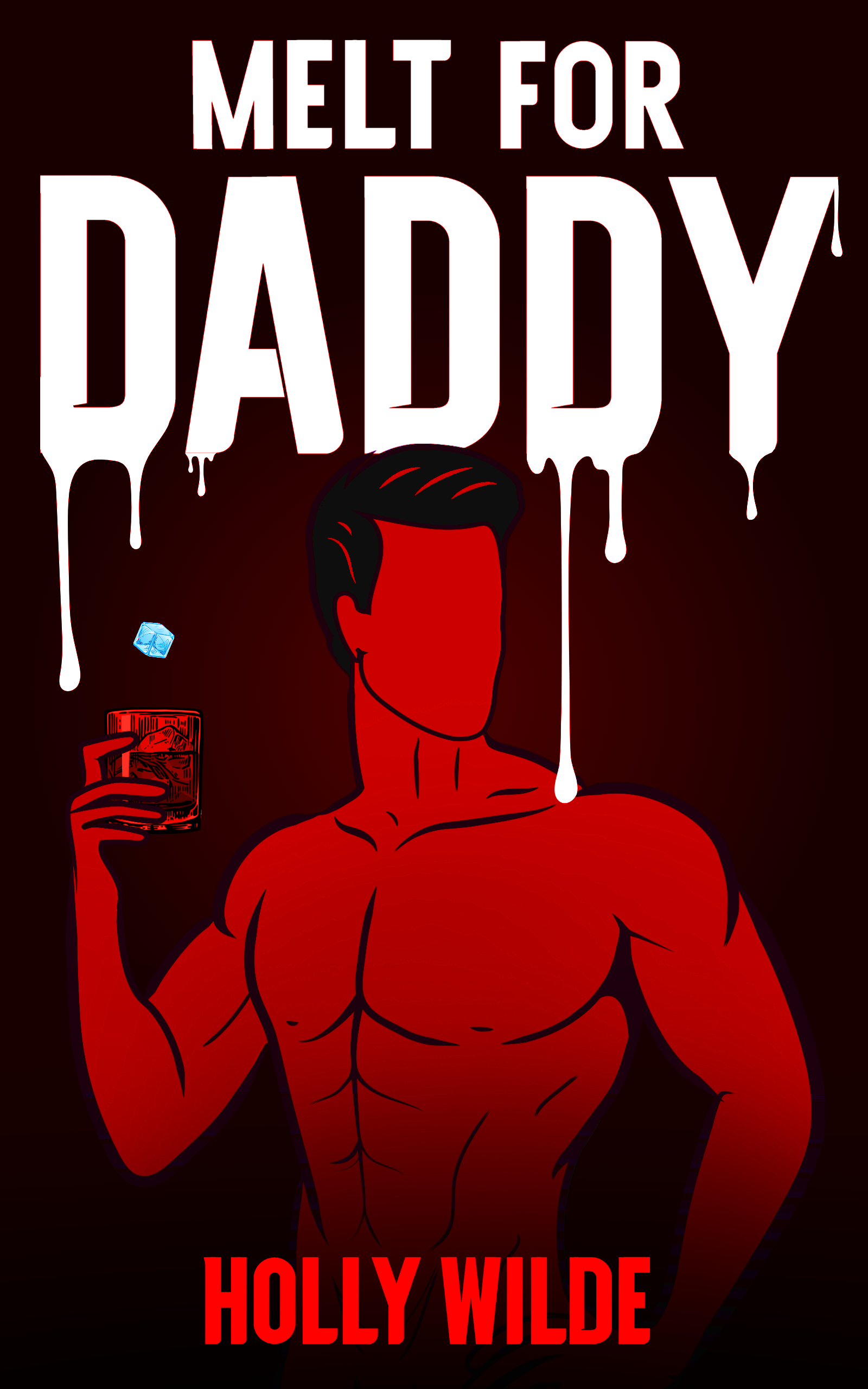 Melt For Daddy by Holly Wilde | Goodreads